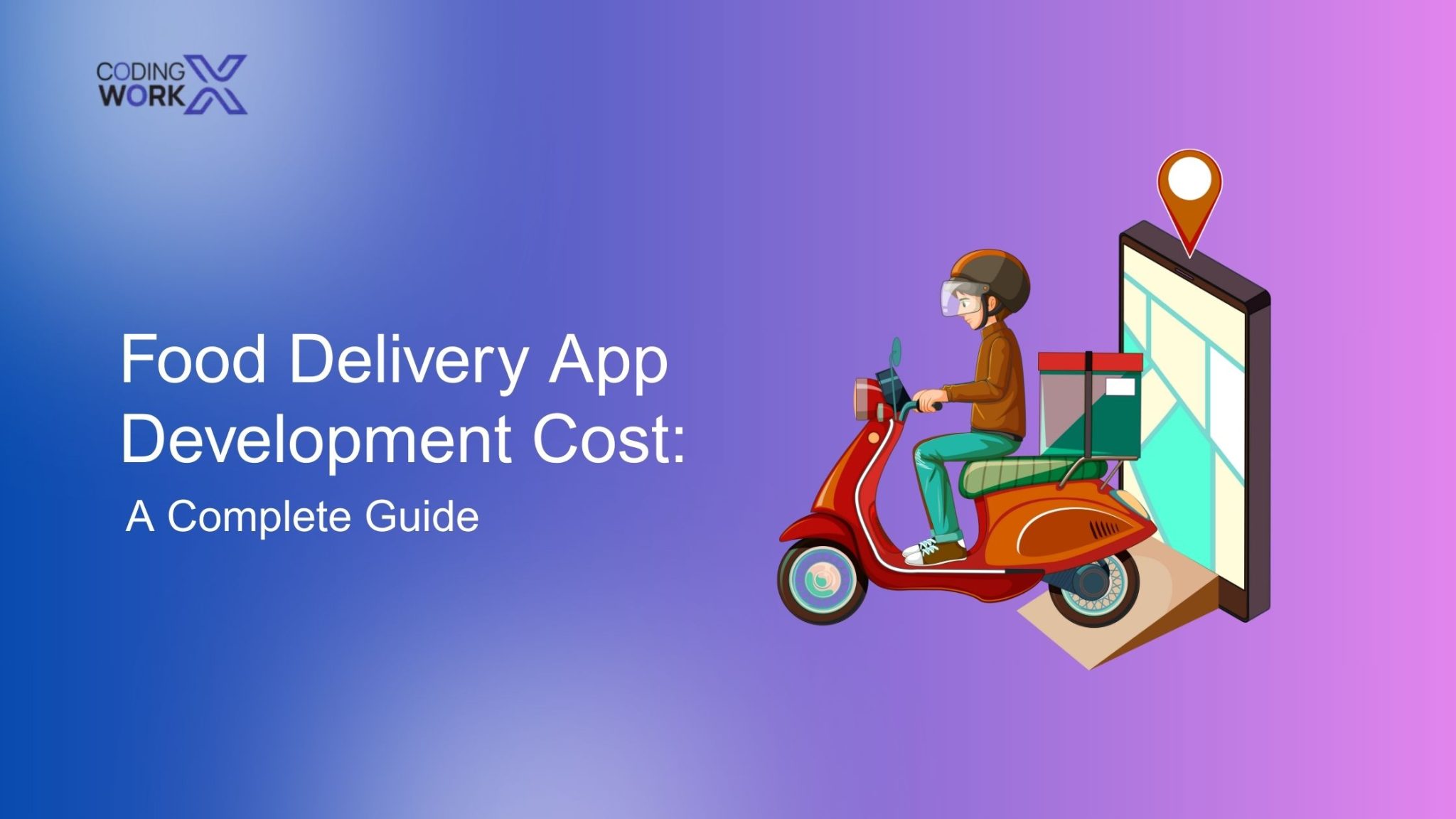 Food Delivery App Development Cost Guide | CodingWorkX